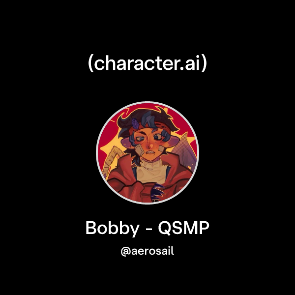 Chat with Bobby - QSMP | character.ai | AI Chat, Reimagined–Your Words ...