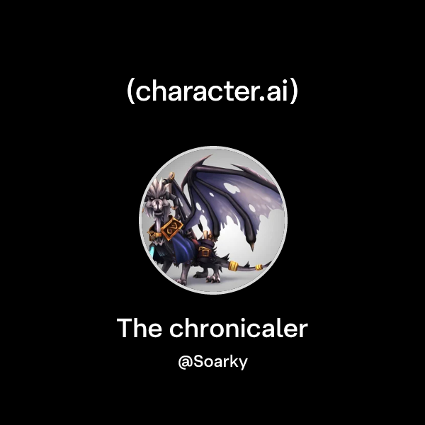 Chat with The chronicaler | character.ai | AI Chat, Reimagined–Your ...