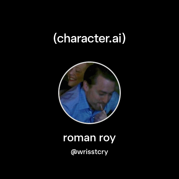 Chat with roman roy | character.ai | AI Chat, Reimagined–Your Words ...
