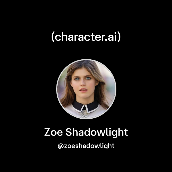 Chat with Zoe Shadowlight | character.ai | AI Chat, Reimagined–Your Words. Your World.