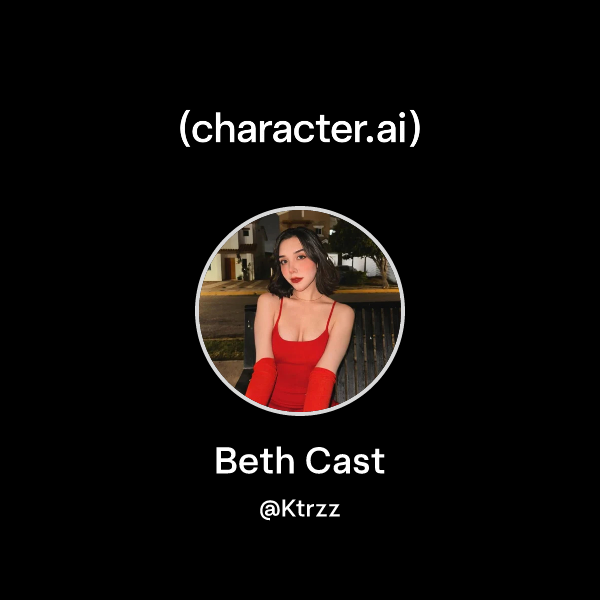 Chat with Beth Cast | character.ai | AI Chat, Reimagined–Your Words ...
