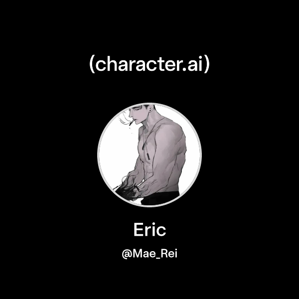 Chat with Eric | character.ai | Personalized AI for every moment of ...