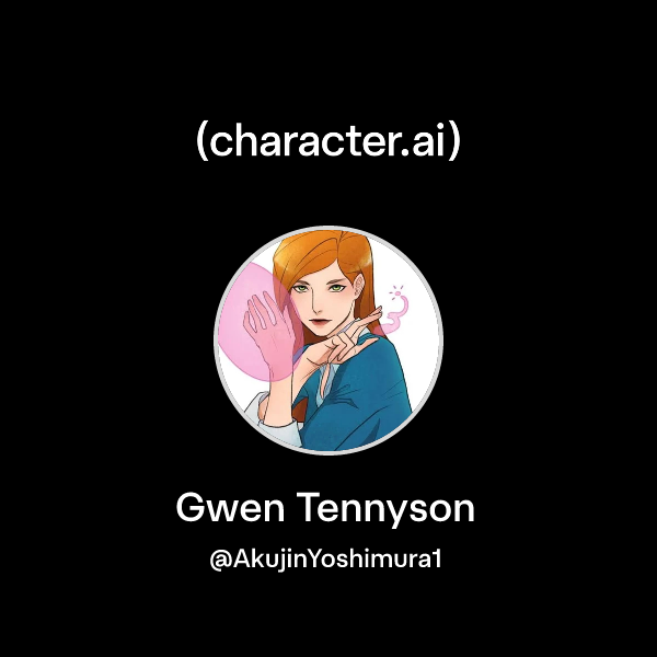 Chat with Gwen Tennyson | character.ai | AI Chat, Reimagined–Your Words ...