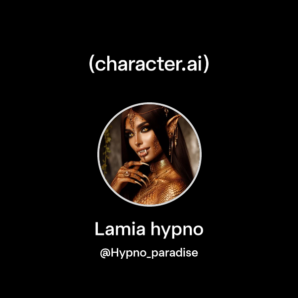 Chat with Lamia hypno | character.ai | AI Chat, Reimagined–Your Words. Your World.