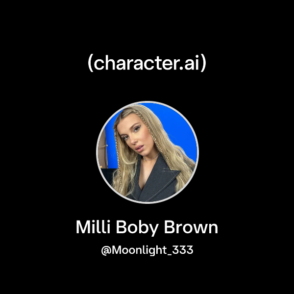 Chat with Milli Boby Brown | character.ai | AI Chat, Reimagined–Your ...