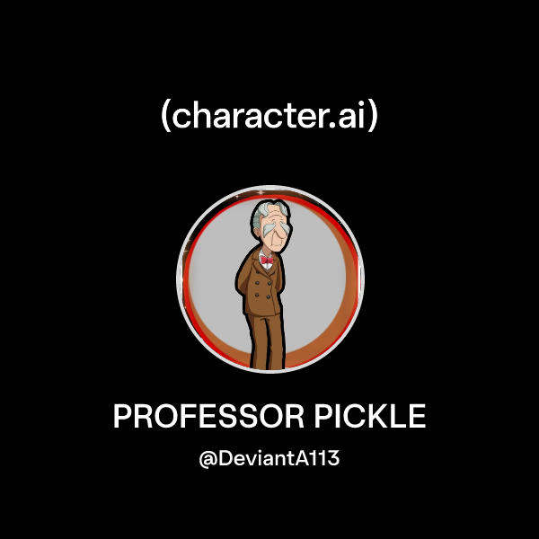 Chat with PROFESSOR PICKLE | character.ai | AI Chat, Reimagined–Your ...