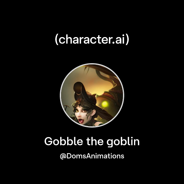 Chat with Gobble the goblin | character.ai | Personalized AI for every ...