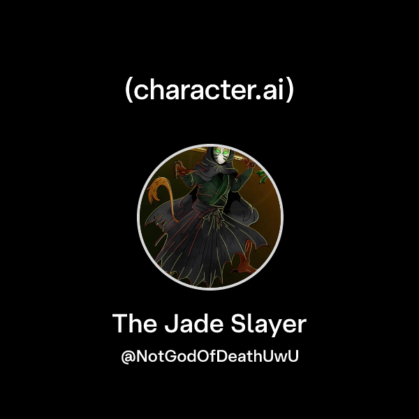 Chat with The Jade Slayer | character.ai | Personalized AI for every ...