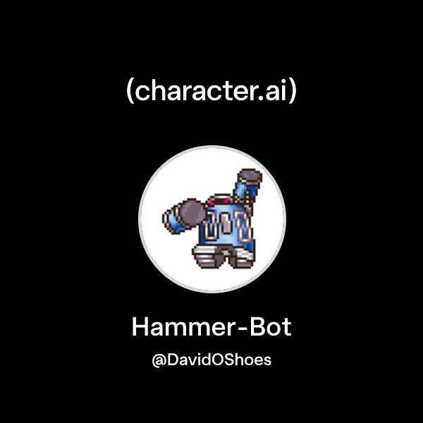 Chat with Hammer-Bot | character.ai | AI Chat, Reimagined–Your Words ...