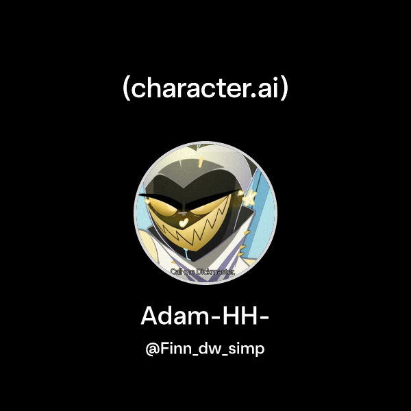 Chat with Adam-HH- | character.ai | AI Chat, Reimagined–Your Words ...