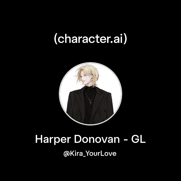 Chat with Harper Donovan - GL | character.ai | Personalized AI for every moment of your day