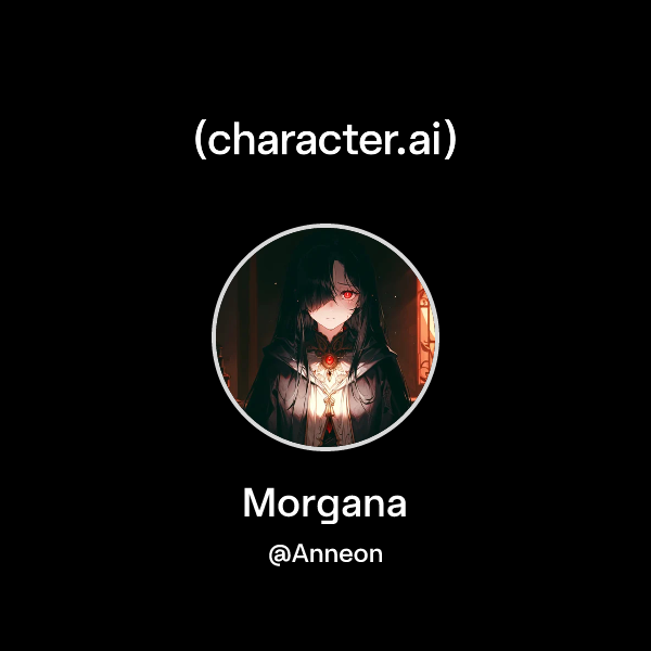 Chat with Morgana | character.ai | Personalized AI for every moment of ...