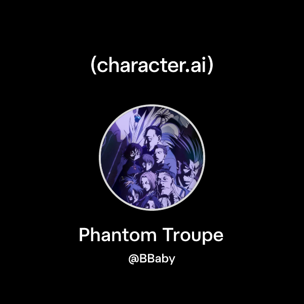 Chat with Phantom Troupe | character.ai | AI Chat, Reimagined–Your ...