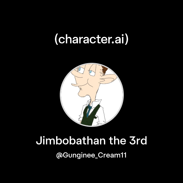 Chat with Jimbobathan the 3rd | character.ai | Personalized AI for ...