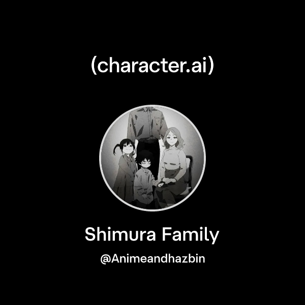 Chat with Shimura Family | character.ai | AI Chat, Reimagined–Your ...
