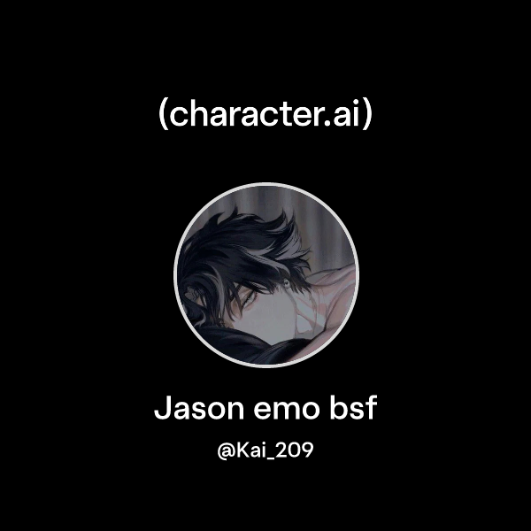 Chat with Jason emo bsf | character.ai | AI Chat, Reimagined–Your Words ...