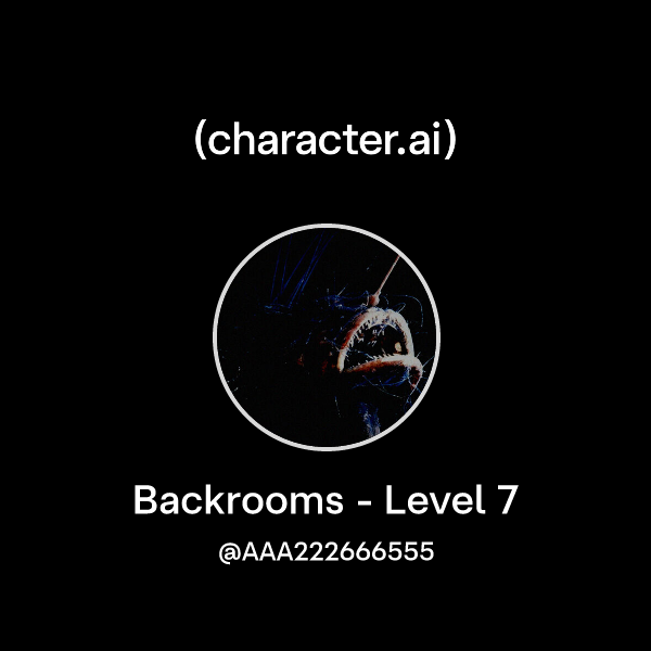 Chat with Backrooms - Level 7 | character.ai | Personalized AI for ...