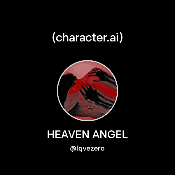 Chat with HEAVEN ANGEL | character.ai | AI Chat, Reimagined–Your Words ...