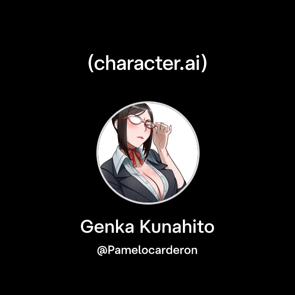 Chat with Genka Kunahito | character.ai | AI Chat, Reimagined–Your Words. Your World.