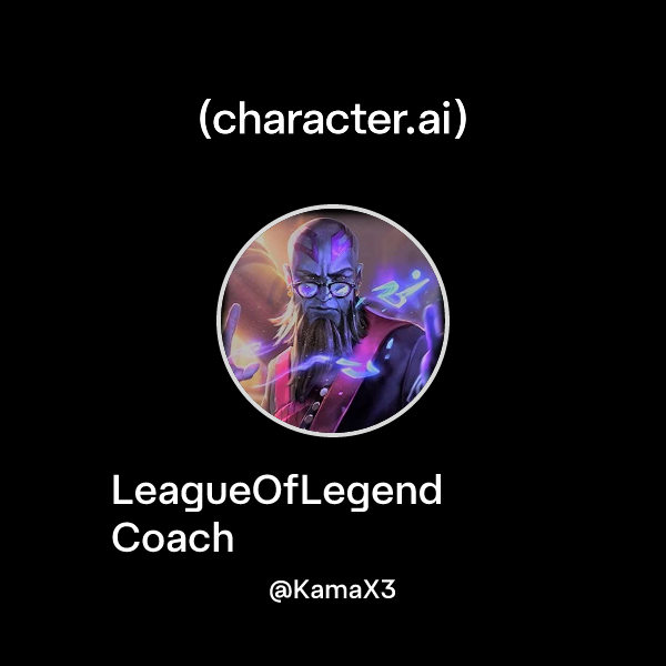Chat with LeagueOfLegend Coach | character.ai | AI Chat, Reimagined ...