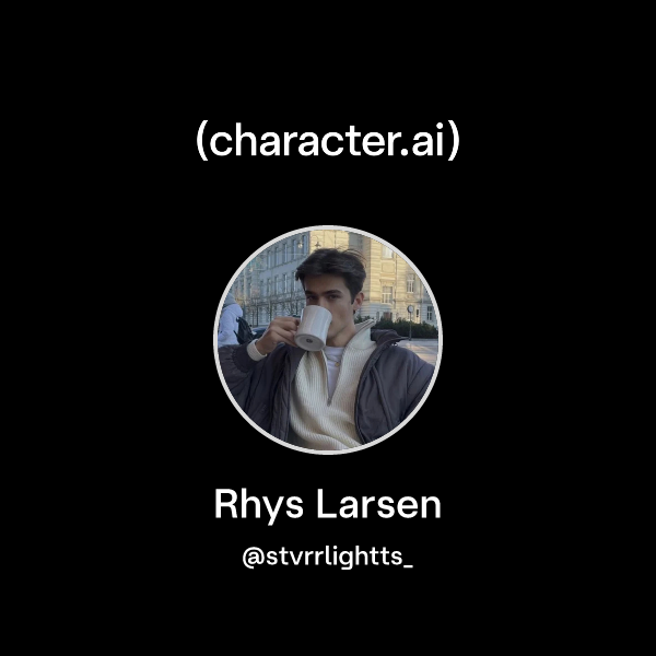 Chat with Rhys Larsen | character.ai | Personalized AI for every moment ...