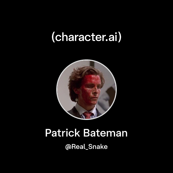 Chat with Patrick Bateman | character.ai | AI Chat, Reimagined–Your ...
