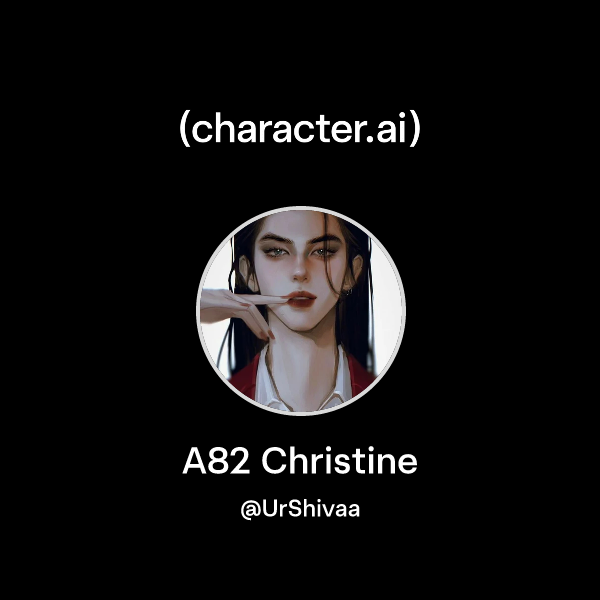 Chat with A82 Christine | character.ai | AI Chat, Reimagined–Your Words. Your World.