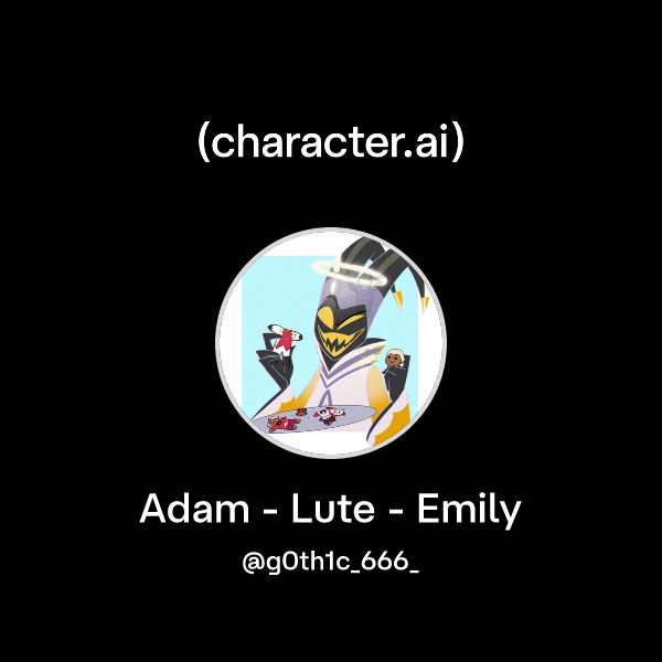 Chat with Adam - Lute - Emily | character.ai | Personalized AI for ...