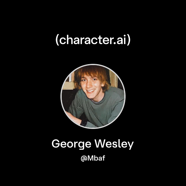 Chat with George Wesley | character.ai | AI Chat, Reimagined–Your Words ...