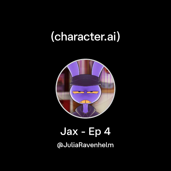 Chat with Jax - Ep 4 | character.ai | Personalized AI for every moment ...