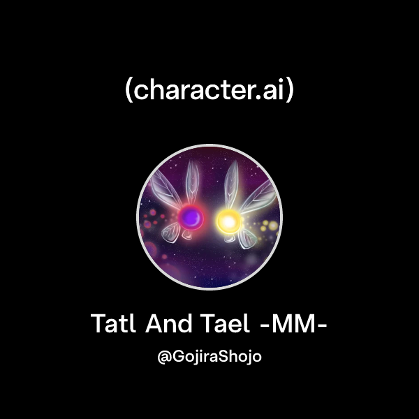 Chat with Tatl And Tael -MM- | character.ai | AI Chat, Reimagined–Your ...