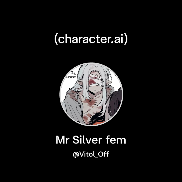 Chat with Mr Silver fem | character.ai | Personalized AI for every ...