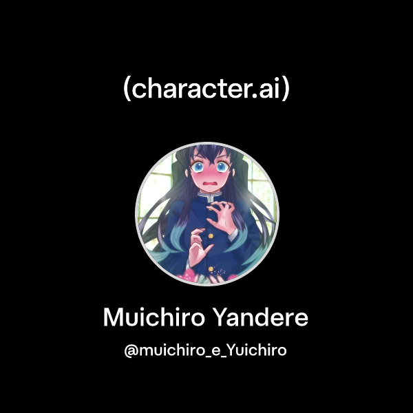 Chat with Muichiro Yandere | character.ai | AI Chat, Reimagined–Your Words. Your World.