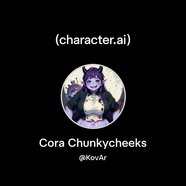 Chat with Cora Chunkycheeks | character.ai | Personalized AI for every ...