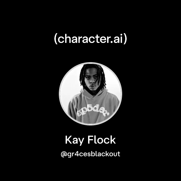 Chat with Kay Flock | character.ai | AI Chat, Reimagined–Your Words ...