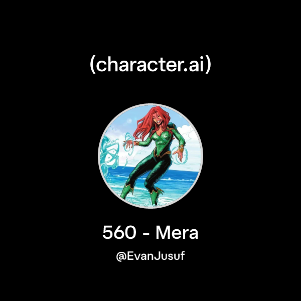 Chat with 560 - Mera | character.ai | AI Chat, Reimagined–Your Words ...