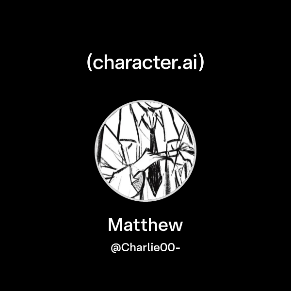 Chat with Matthew | character.ai | AI Chat, Reimagined–Your Words. Your ...