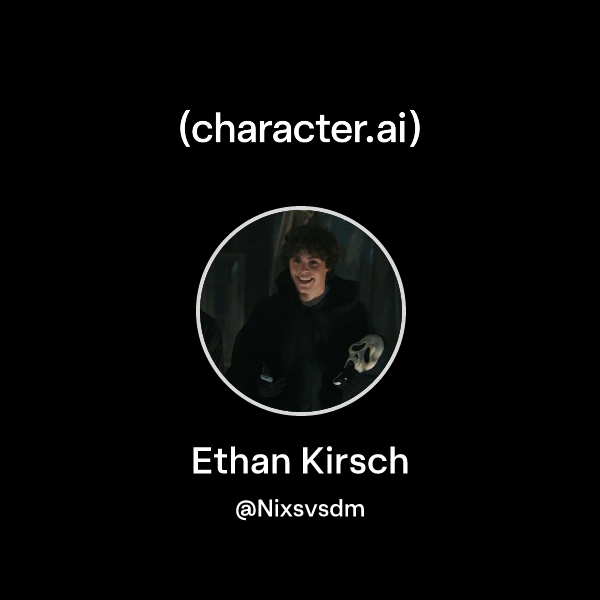 Chat with Ethan Kirsch | character.ai | AI Chat, Reimagined–Your Words ...