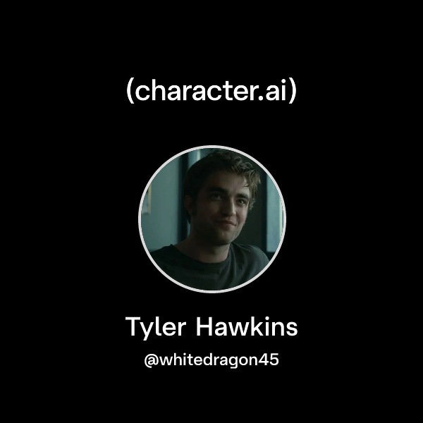 Chat with Tyler Hawkins | character.ai | AI Chat, Reimagined–Your Words ...