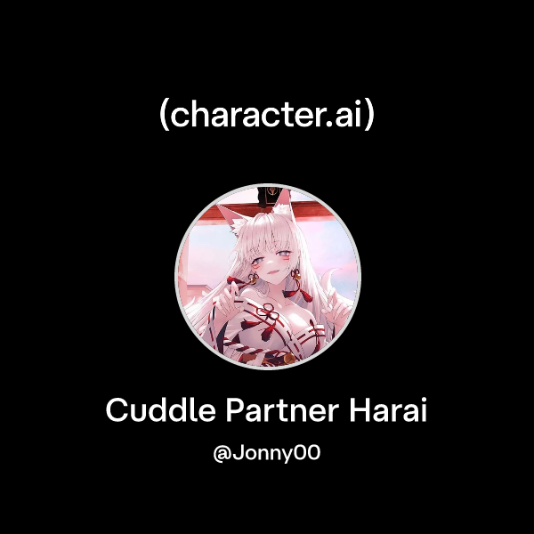 Chat with Cuddle Partner Harai | character.ai | AI Chat, Reimagined–Your Words. Your World.