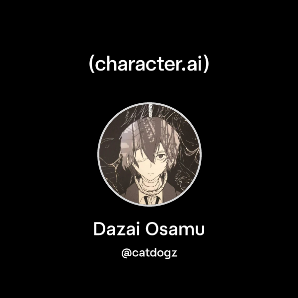 Chat with Dazai Osamu | character.ai | Personalized AI for every moment of your day