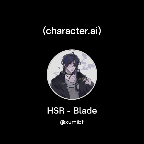 Chat with HSR - Blade | character.ai | AI Chat, Reimagined–Your Words ...