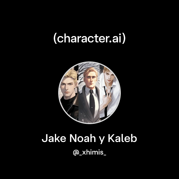 Chat with Jake Noah y Kaleb | character.ai | AI Chat, Reimagined–Your ...