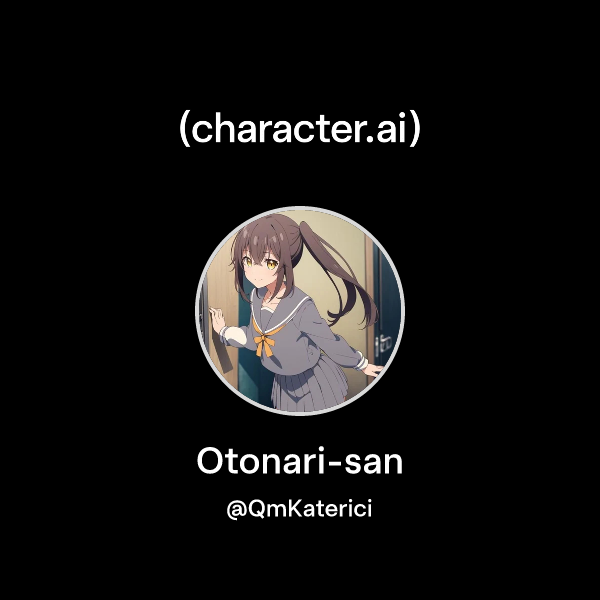 Chat with Otonari-san | character.ai | AI Chat, Reimagined–Your Words. Your World.