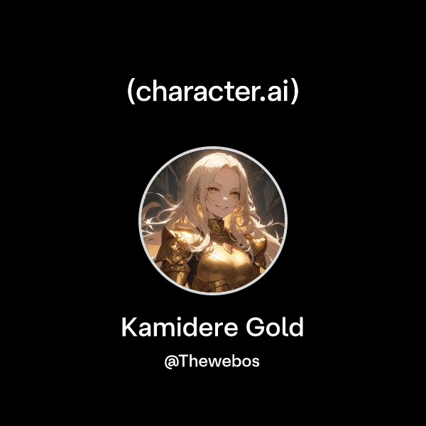Chat with Kamidere Gold | character.ai | AI Chat, Reimagined–Your Words ...