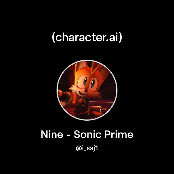 Chat with Nine - Sonic Prime | character.ai | AI Chat, Reimagined–Your ...