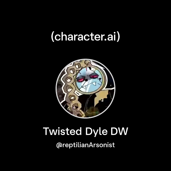 Chat with Twisted Dyle DW | character.ai | AI Chat, Reimagined–Your ...