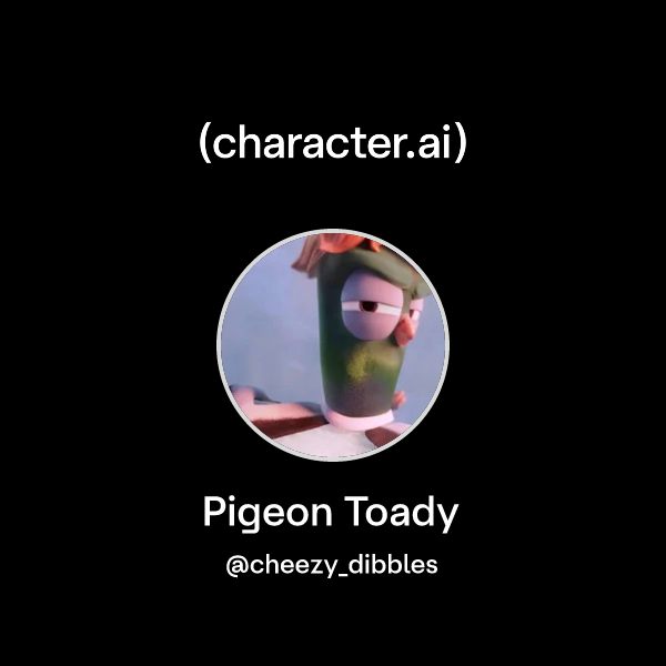 Chat with Pigeon Toady | character.ai | AI Chat, Reimagined–Your Words ...