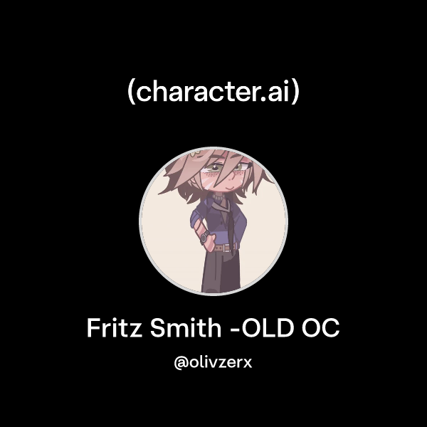 Chat with Fritz Smith -OLD OC | character.ai | AI Chat, Reimagined–Your ...