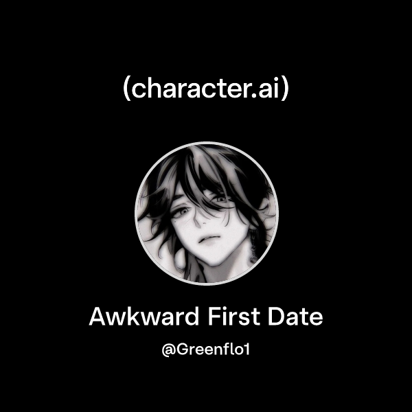 Chat with Awkward First Date | character.ai | AI Chat, Reimagined–Your Words. Your World.